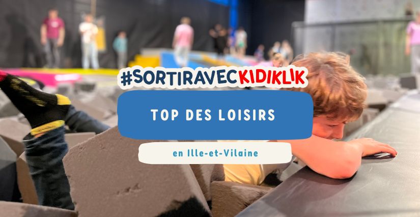 Top des activités et sorties loisirs en famille à Rennes et en Ille-et-Vilaine | Kidiklik